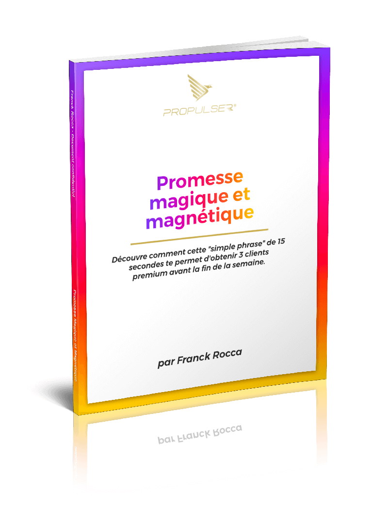 Crée ta promesse magique et obtiens 3 clients premium avant la fin de ...